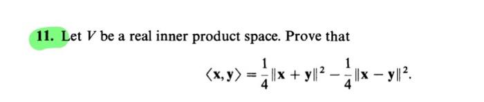 Solved 11. Let V be a real inner product space. Prove that | Chegg.com