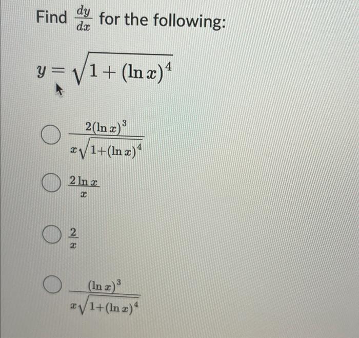 Solved Find Y = O O O dy for the following: dx 1 + (lnx) 4 3 | Chegg.com
