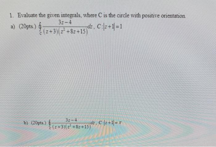 Solved Evaluate the given integrals where c is the circle | Chegg.com