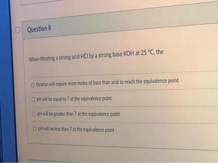 Solved When titrating a strong acid HCl by a strong base KOH | Chegg.com