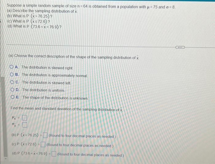 Solved Suppose a simple random sample of size n=64 is | Chegg.com