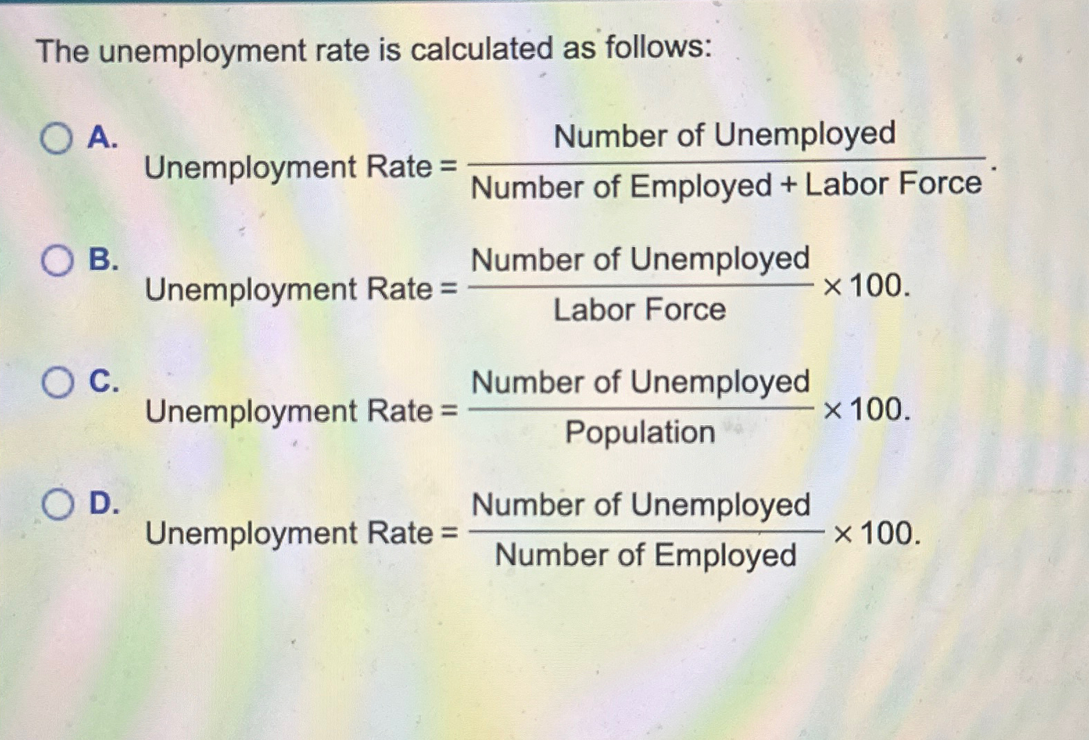 Solved The unemployment rate is calculated as follows:A. | Chegg.com