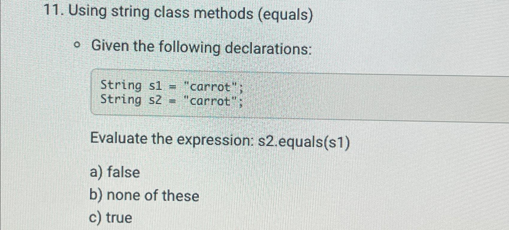 Solved Using String Class Methods Equalsgiven The 