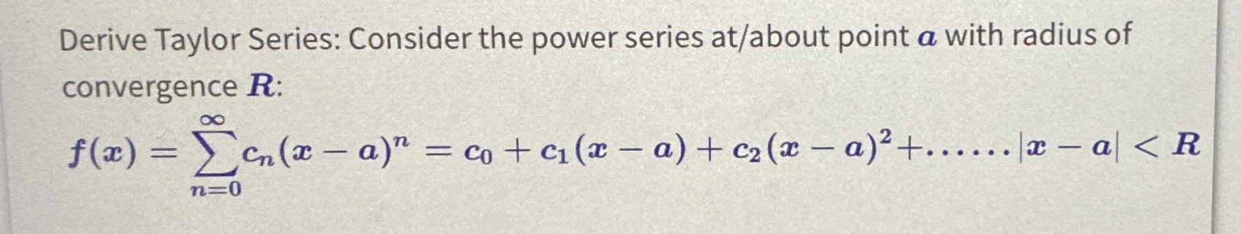 Solved Derive Taylor Series: Consider the power series | Chegg.com