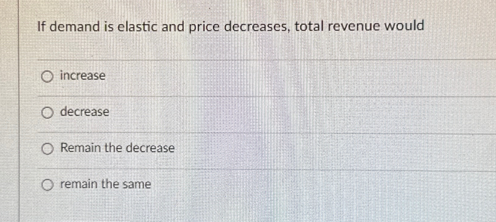 Solved If demand is elastic and price decreases, total | Chegg.com