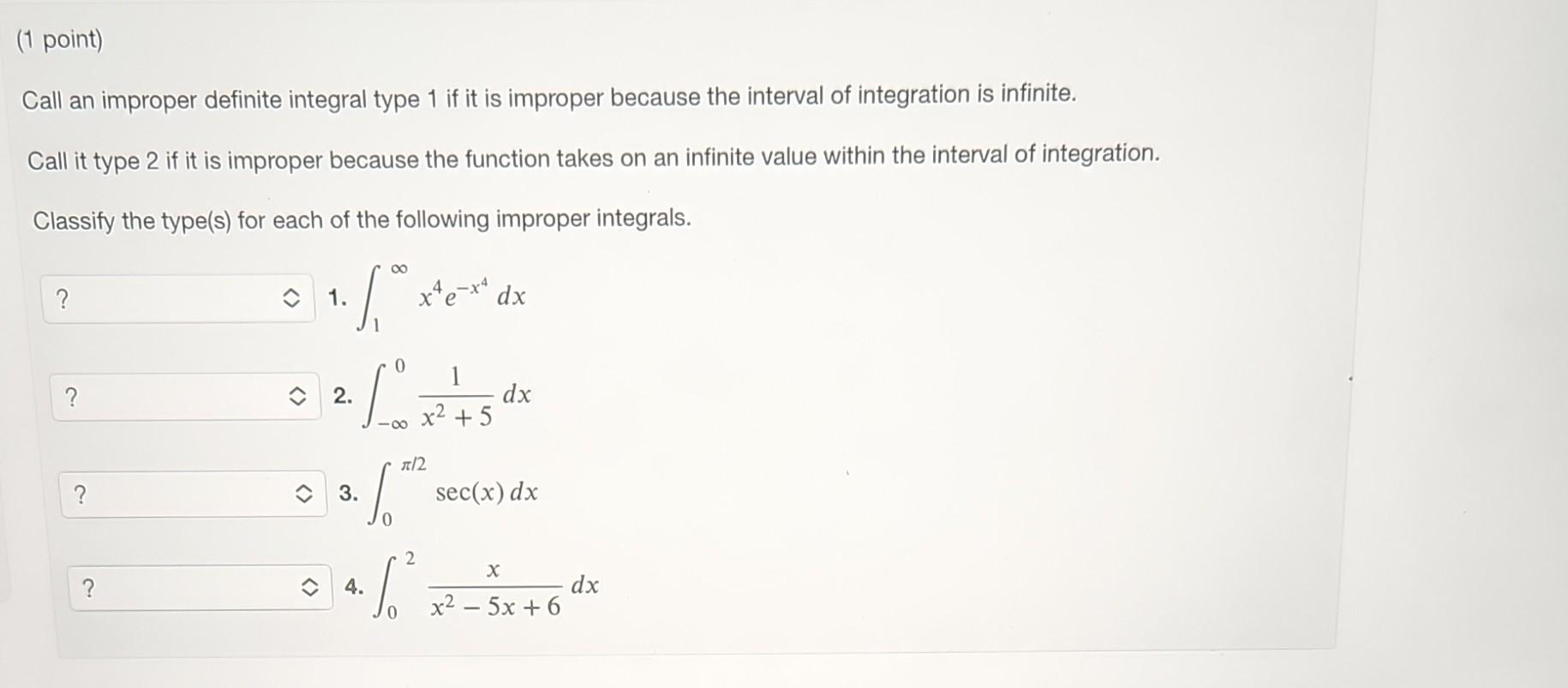 Solved Call an improper definite integral type 1 if it is | Chegg.com