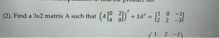 Solved (2). Find a 3×2 matrix A such that | Chegg.com