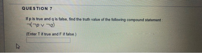 Solved QUESTION 5 If p is true and q is false, find the | Chegg.com