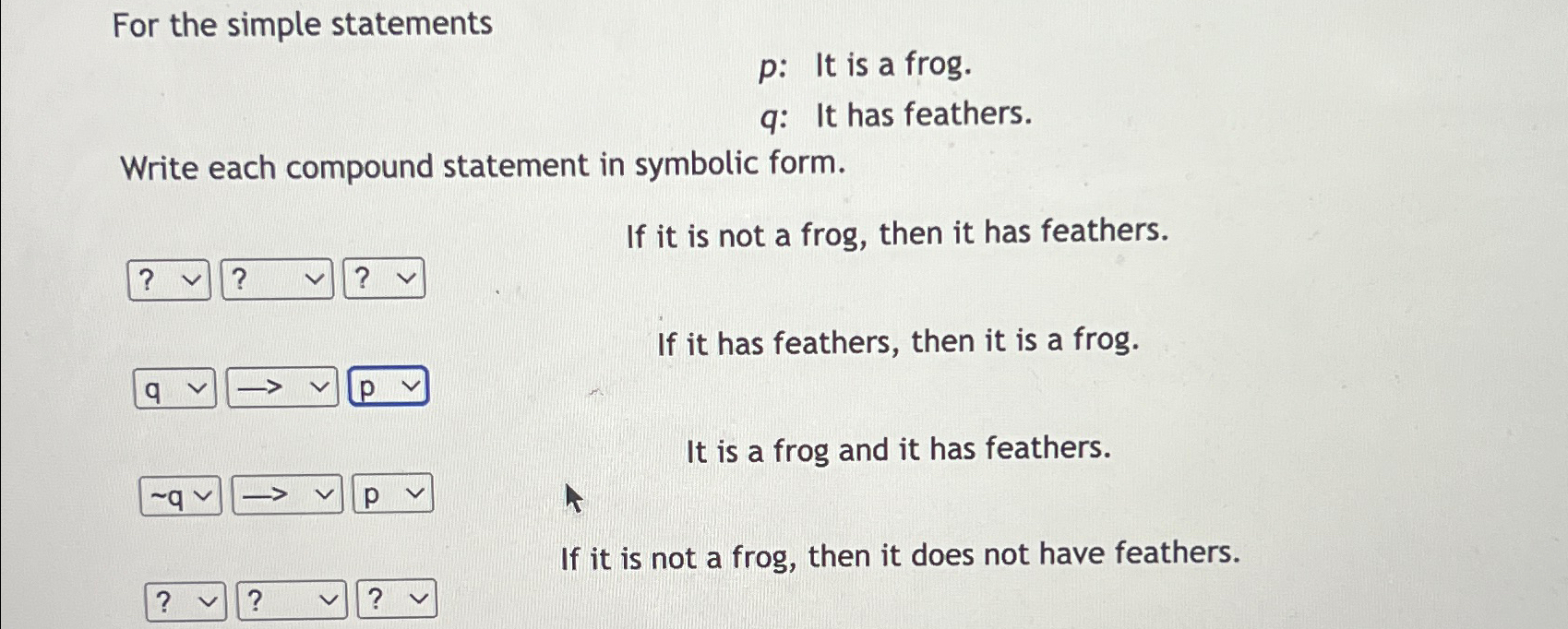 Solved For the simple statementsp: It is a frog.q ﻿: It has | Chegg.com