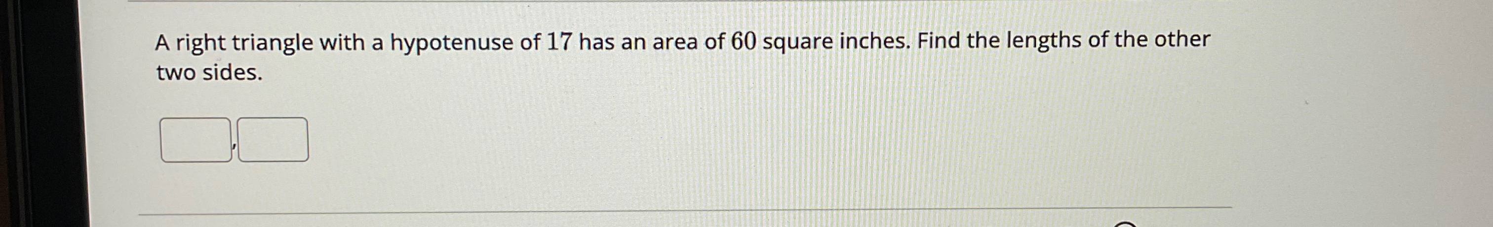 Solved A right triangle with a hypotenuse of 17 ﻿has an area | Chegg.com