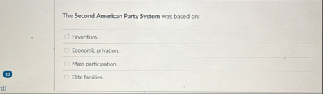 Solved The Second American Party System was based | Chegg.com