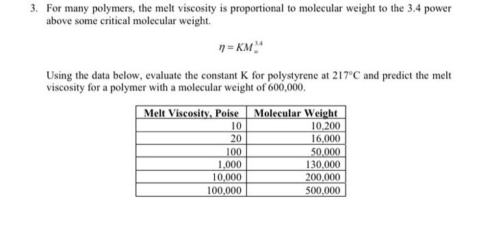 Solved 3. For many polymers, the melt viscosity is | Chegg.com