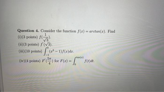 Solved Question 4. Consider the function f(x)=arctan(x). | Chegg.com