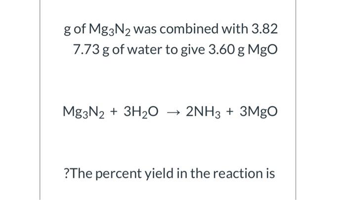 Solved g of Mg3N2 was combined with 3.82 7.73 g of water to | Chegg.com