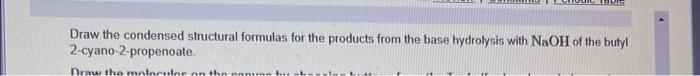 [Solved]: Draw the condensed structural formulas for the pr