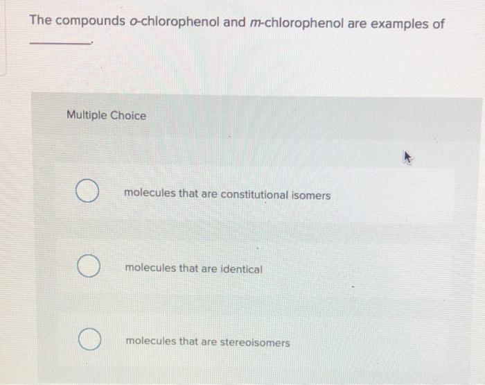 Solved The compounds o-chlorophenol and m-chlorophenol are | Chegg.com