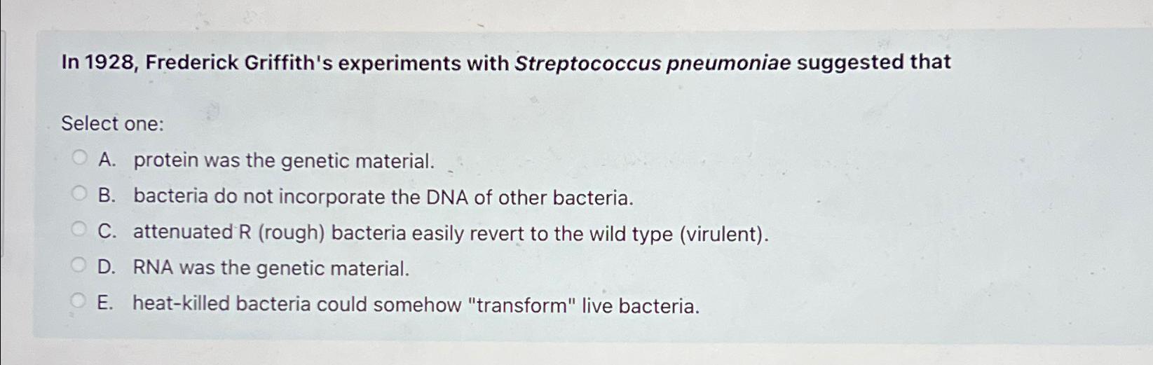 Solved In 1928, ﻿Frederick Griffith's experiments with | Chegg.com