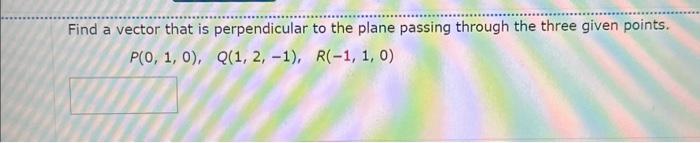 Solved Find a vector that is perpendicular to the plane | Chegg.com