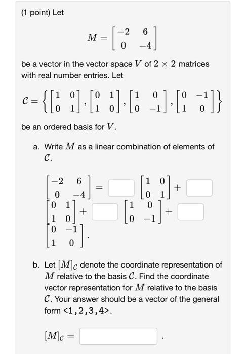 Solved (1 point) Let be a vector in the vector space V of 2 | Chegg.com Solved (1 point) Let be a vector in the vector space V of 2 | Chegg.com
