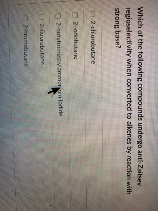 Solved Which of the following compounds undergo anti-Zaitsev | Chegg.com