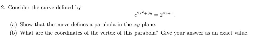 Solved Consider the curve defined bye2x2+3y=24x+1.(a) ﻿Show | Chegg.com