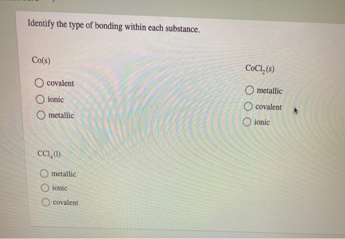 Solved Identify the type of bonding within each substance. | Chegg.com