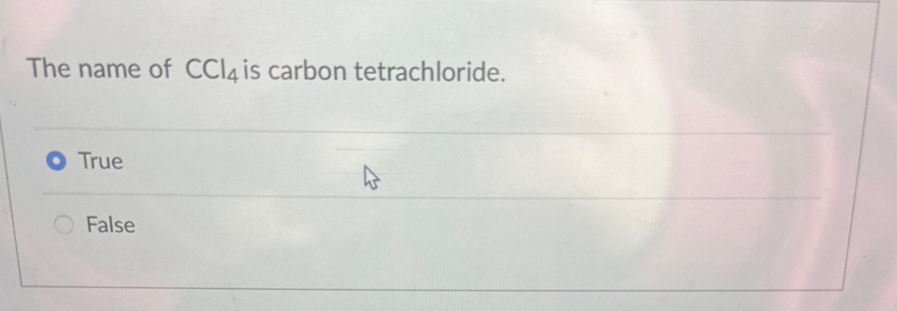 Solved The Name Of Ccl4 ﻿is Carbon Tetrachloride True False
