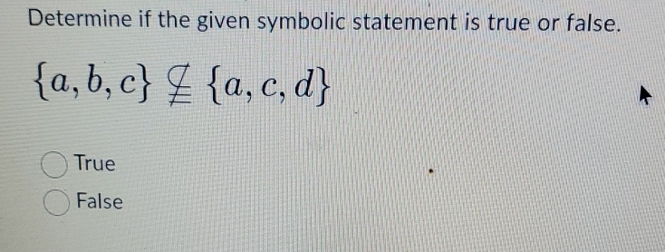 Solved Determine if the given symbolic statement is true or | Chegg.com