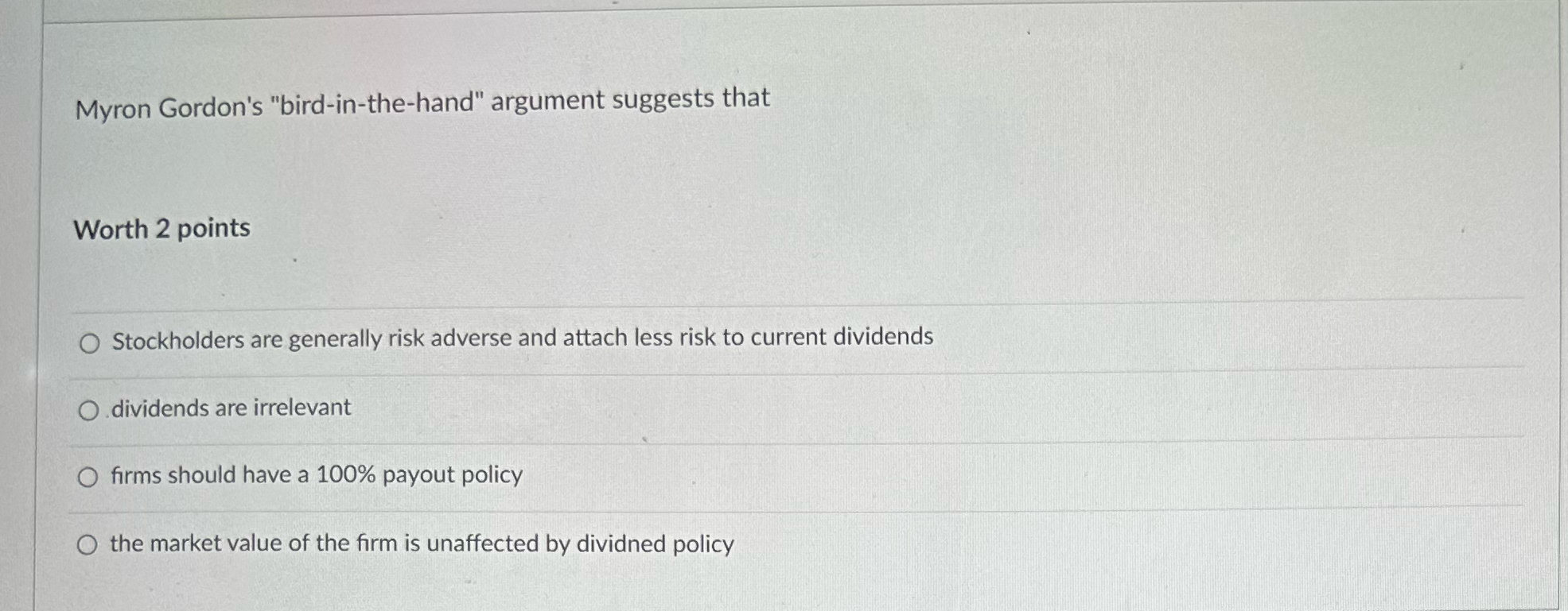 Solved Myron Gordon's "bird-in-the-hand" argument suggests | Chegg.com