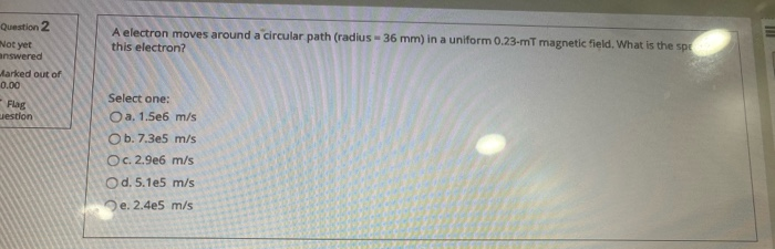 Solved Question 2 A electron moves around a circular path | Chegg.com