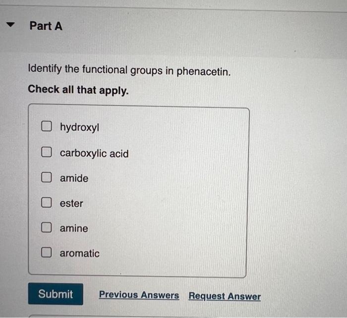Solved Identify the functional groups in phenacetin. Check | Chegg.com