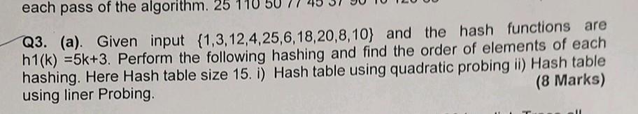 Solved Q3. (a). Given input {1,3,12,4,25,6,18,20,8,10} and | Chegg.com