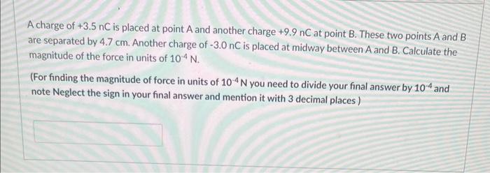 Solved A charge of +3.5nC is placed at point A and another | Chegg.com