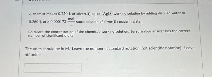 Solved A chemist makes 0.720 L of silver(II) oxide ( AgO ) | Chegg.com