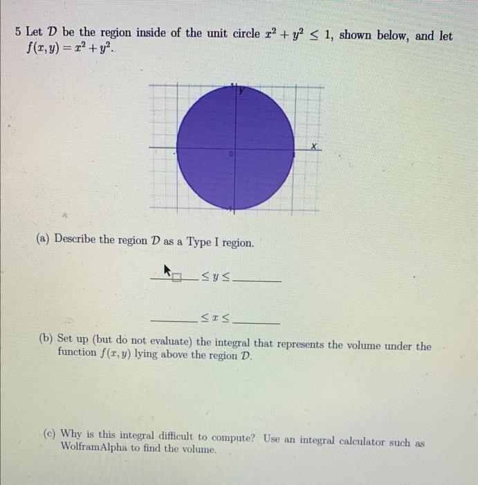 Solved 5 Let D be the region inside of the unit circle | Chegg.com