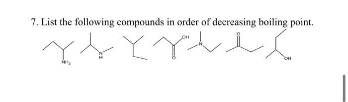 Solved 7. List the following compounds in order of | Chegg.com