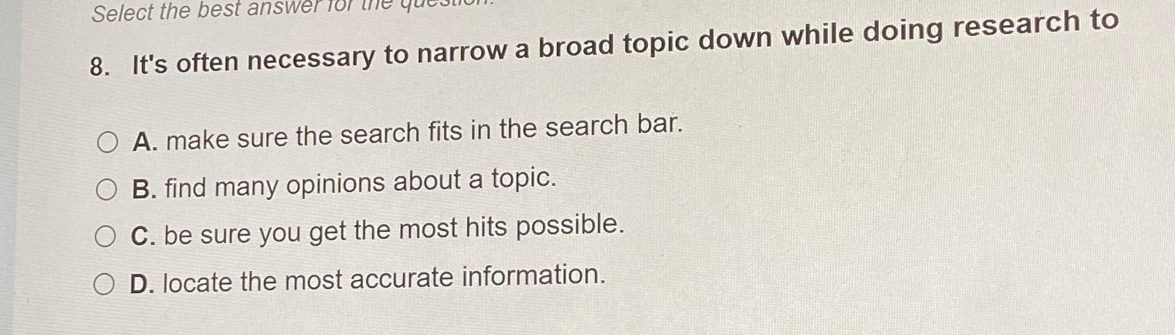 Solved It's often necessary to narrow a broad topic down | Chegg.com