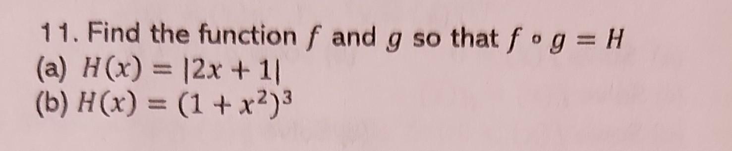 Solved 11. Find the function f and g so that f∘g=H (a) | Chegg.com