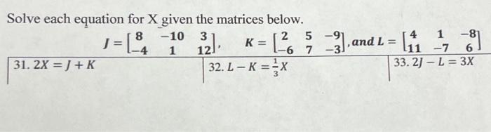 Solved Solve each equation for X given the matrices below. | Chegg.com