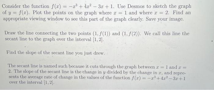 Solved Consider the function f(x)=−x3+4x2−3x+1. Use Desmos | Chegg.com