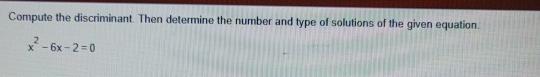 Solved Compute the discriminant. Then determine the number | Chegg.com