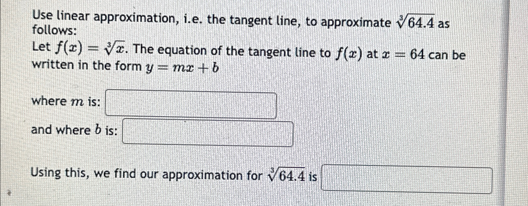 Solved Use linear approximation, i.e. ﻿the tangent line, to | Chegg.com