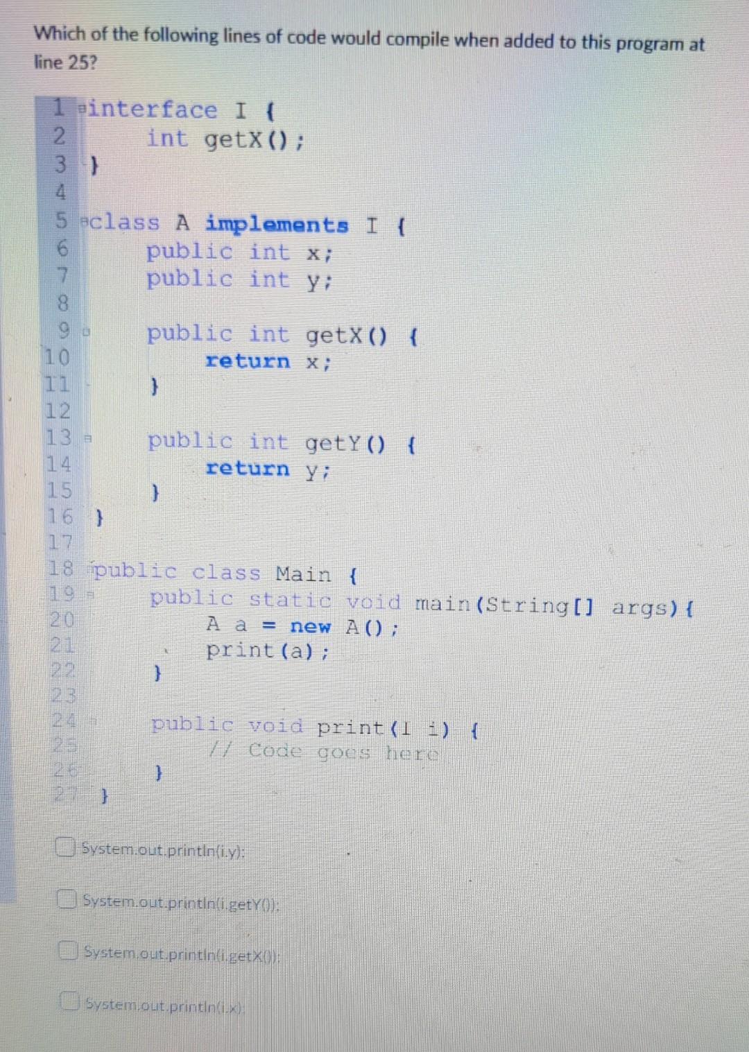 Solved Which of the following lines of code would compile | Chegg.com