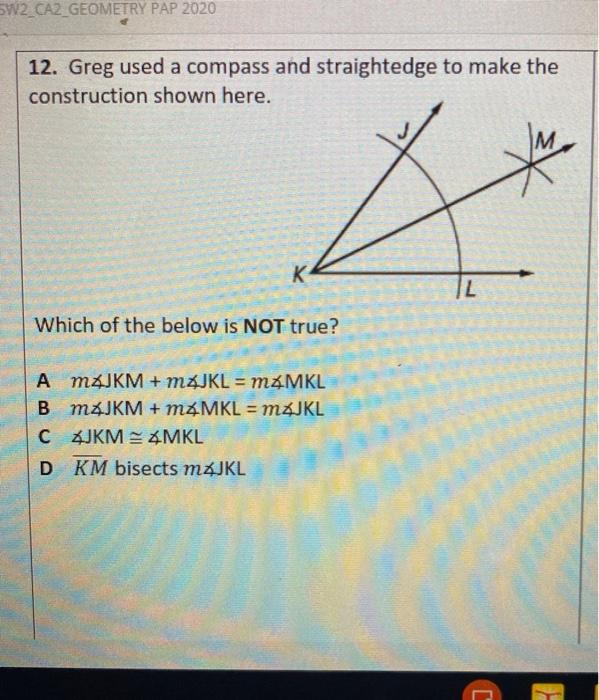 Solved 5W2_CA2_GEOMETRY PAP 2020 12. Greg used a compass and | Chegg.com