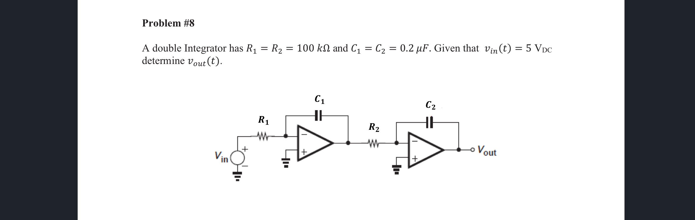 Solved Problem #8A double Integrator has R1=R2=100kΩ and | Chegg.com Solved Problem #8A double Integrator has R1=R2=100kΩ and | Chegg.com