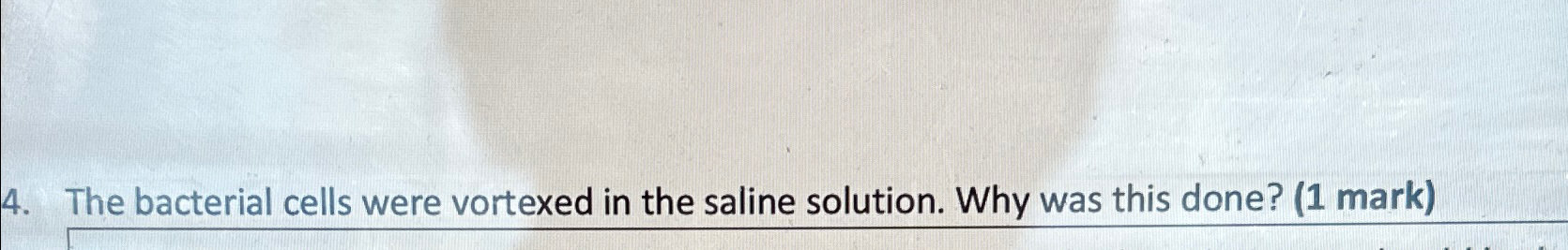 Solved The bacterial cells were vortexed in the saline | Chegg.com