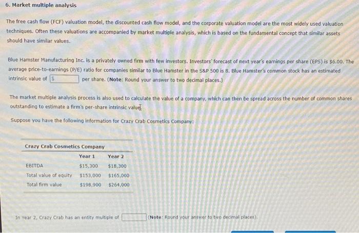 Solved 6. Market multiple analysis The free cash flow (FCF) | Chegg.com