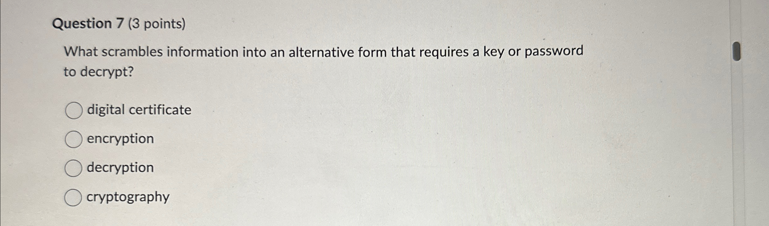Solved Question 7 (3 ﻿points)What scrambles information into | Chegg.com