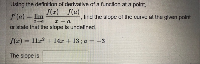 Solved Using the definition of derivative of a function at a | Chegg.com