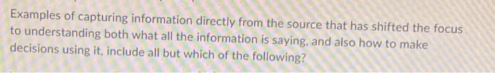 Solved Examples of capturing information directly from the | Chegg.com